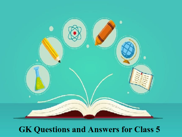 50 GK Questions And Answers For Class 5